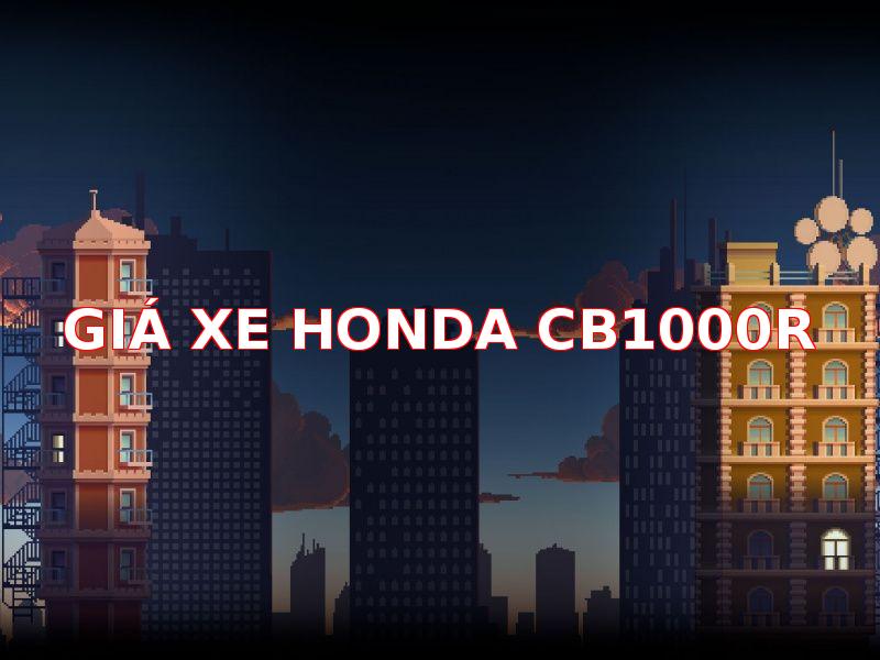 Giá xe Honda CB1000R Mới Nhất 2024: Thông Tin Chi Tiết và Đánh Giá ...